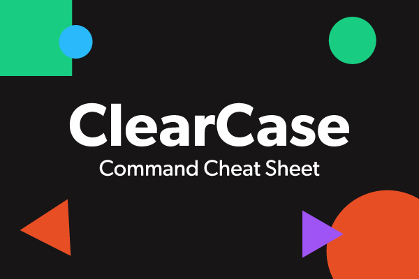 ClearCase Commands Cheatsheet | Perforce Software ClearCase Commands Cheatsheet | Perforce Software